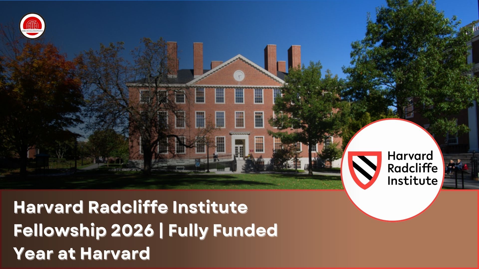 Harvard Radcliffe Institute Fellowship 2026 - World Scholarship Finder