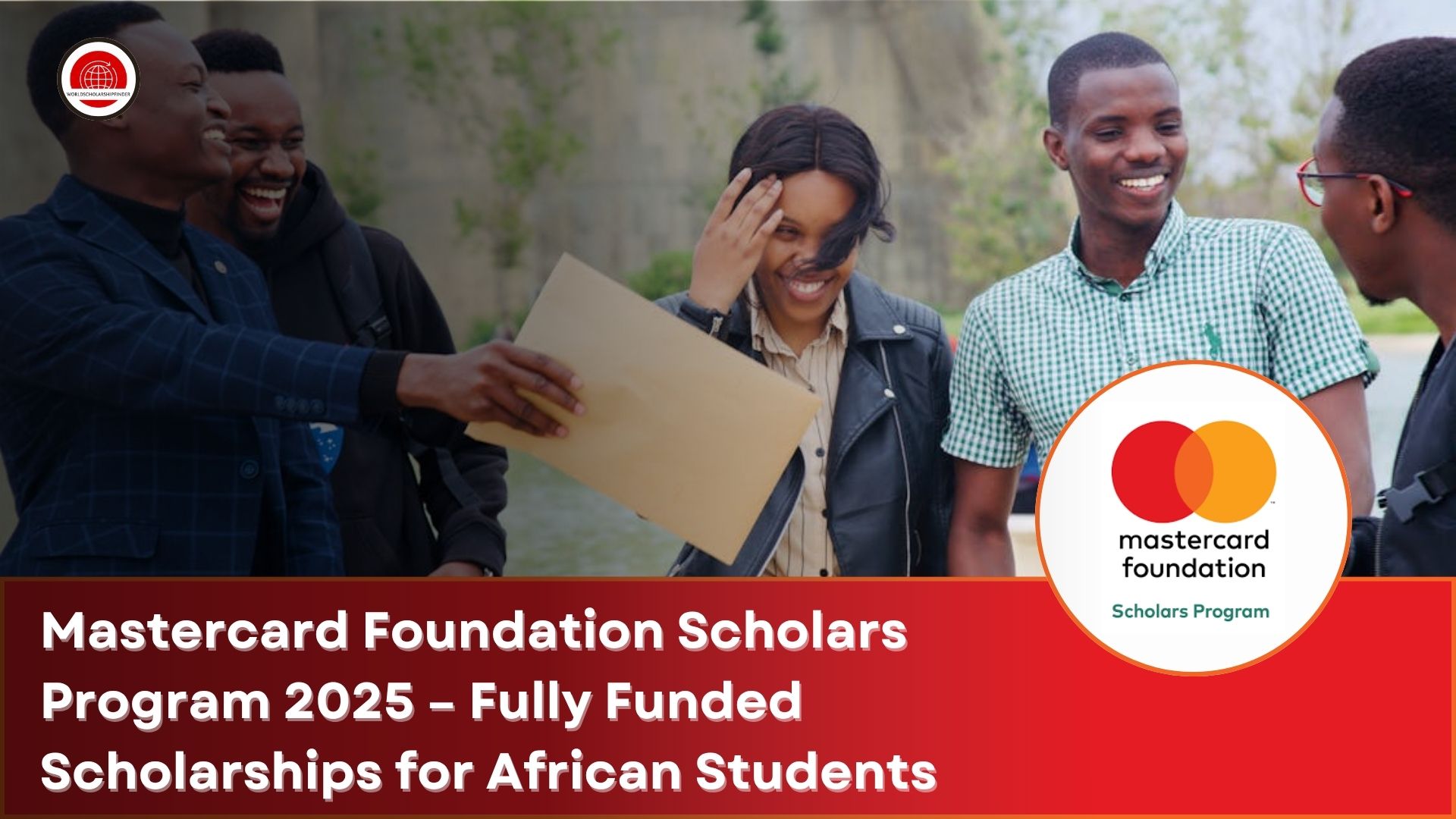 Mastercard Foundation Scholars Program 2025 – Fully Funded Scholarships for African Students ...