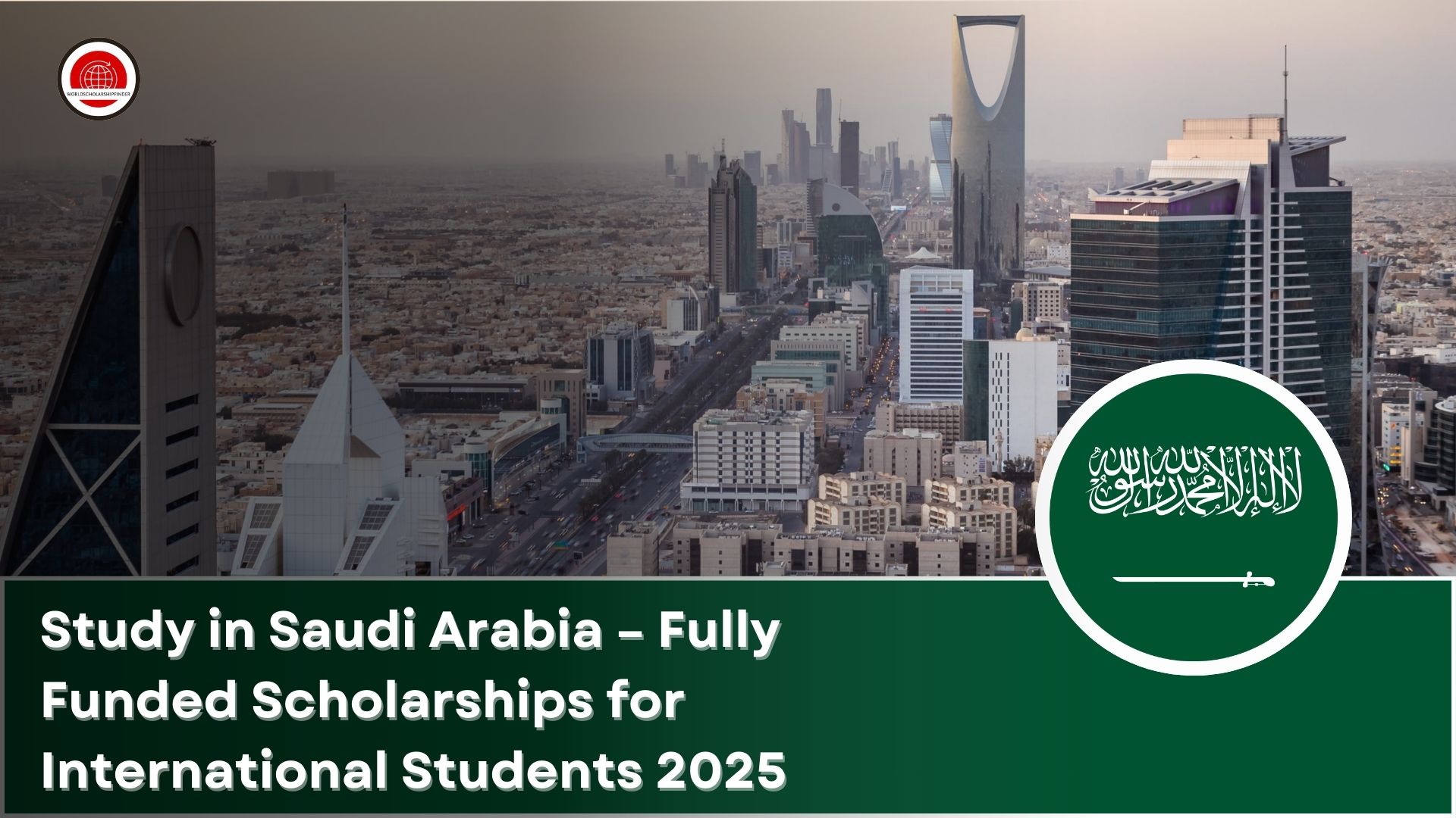 Study in Saudi Arabia – Fully Funded Scholarships for International Students 2025 - World ...